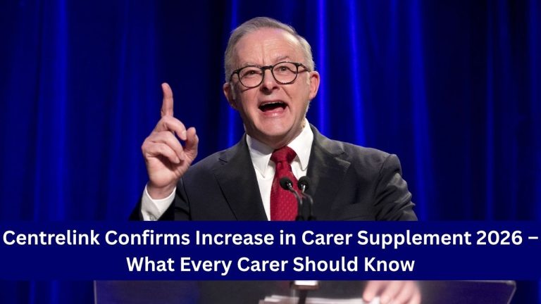 Centrelink Confirms Increase in Carer Supplement 2026 – What Every ...